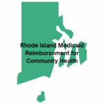 Rhode Island Medicaid Reimbursement for Community Health: A Quick Guide ...